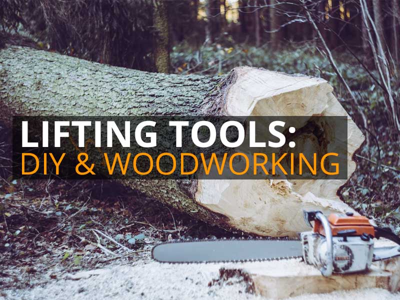 Lifting Tools: Must-have tools for DIY & Woodworking | Forest Master