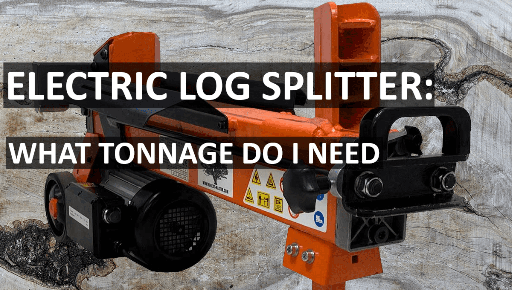 Electric Log Splitter - What Tonnage Do I Need? | Forest Master