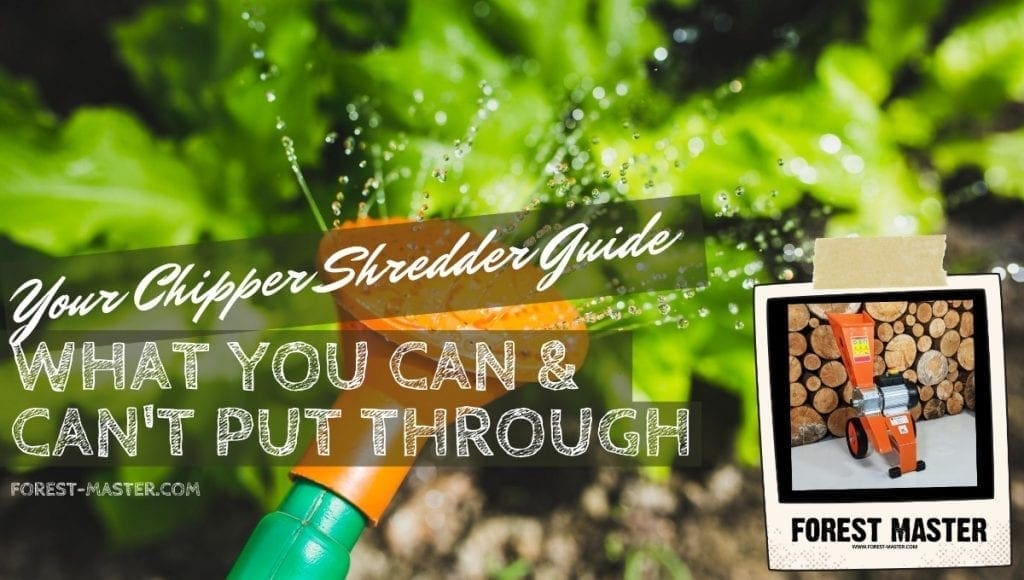 Your Chipper Shredder Guide - What Can You Put Through? | Forest Master